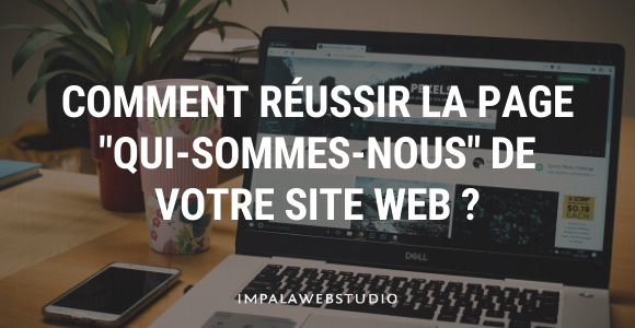 Comment réussir la page "Qui-sommes-nous" de votre site internet ? (+5 exemples)